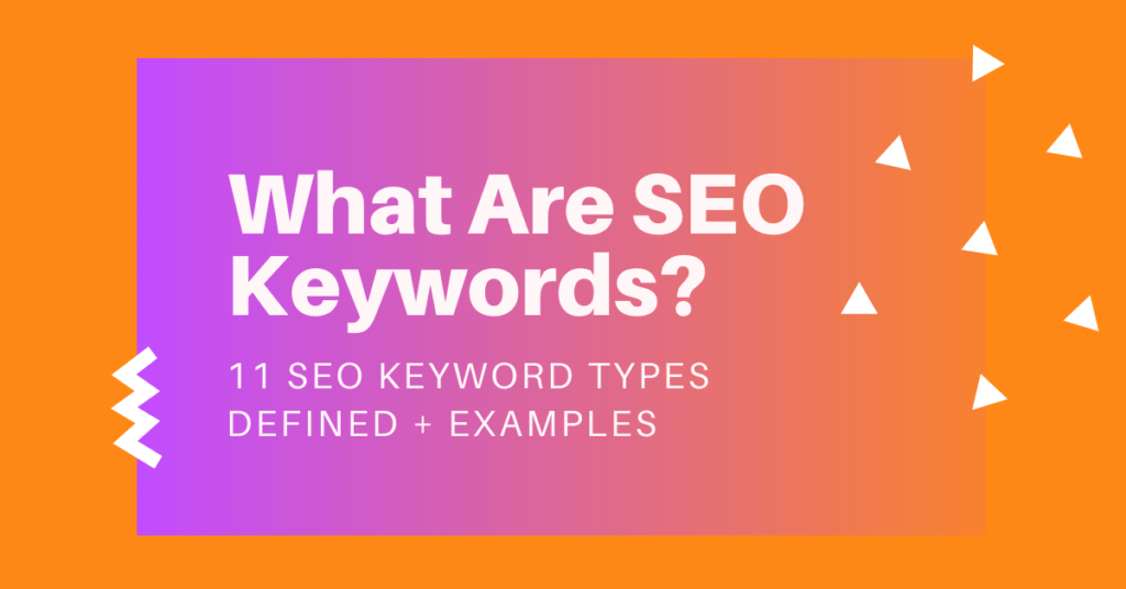 What Are SEO Keywords 11 SEO Keyword Types Defined Examples
