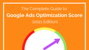 The Complete Guide to Google Ads Optimization Score [2021] | Intigress